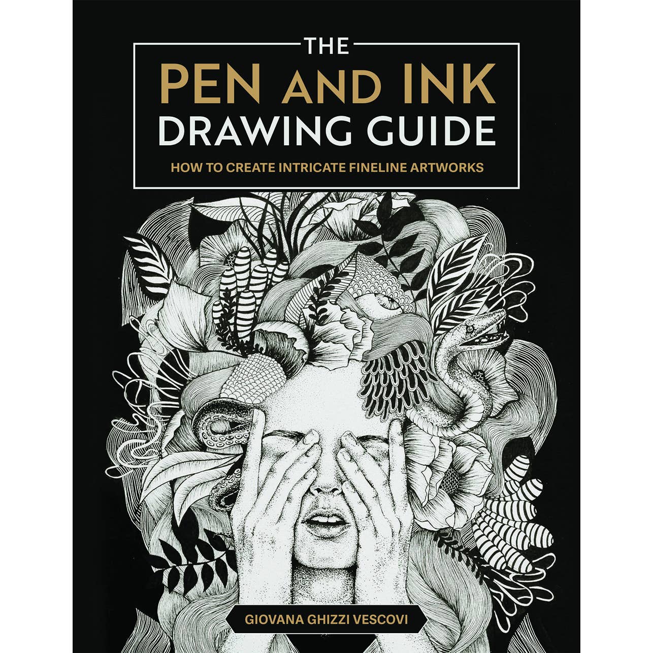 The Pen and Ink Drawing Guide: How to Create Intricate Fineline Artwor ...
